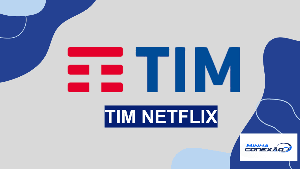 TIM Netflix | Planos inclusos e como ativar [Guia 2025]
