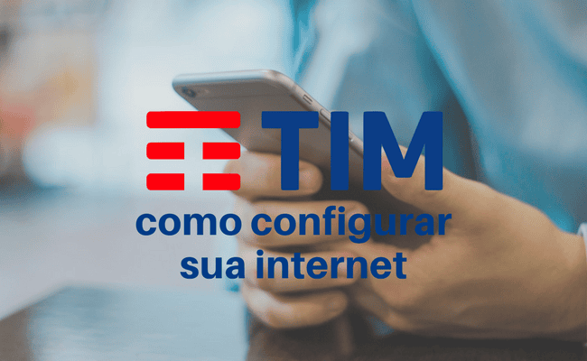 Como configurar internet TIM no Android e IOS? [Tutorial 2026]